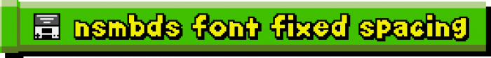 nsmbds font fixed spacing | FontStruct